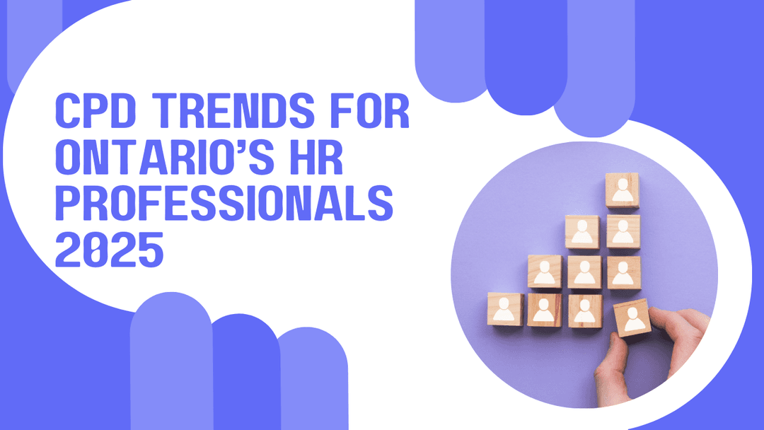 CPD Trends for Ontario’s HR Professionals in 2025